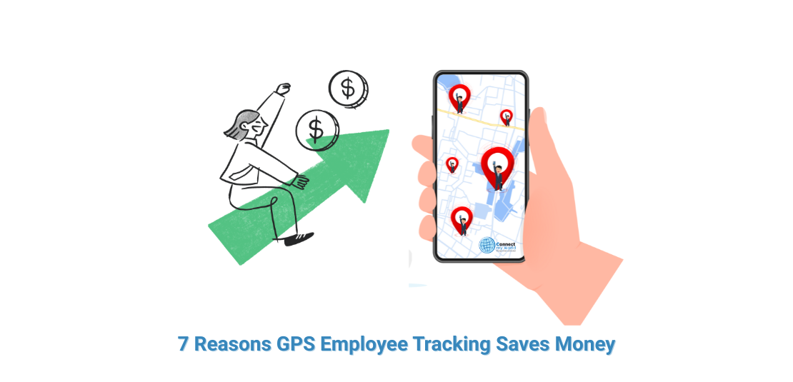 7 Reasons GPS Employee Tracking Saves Money